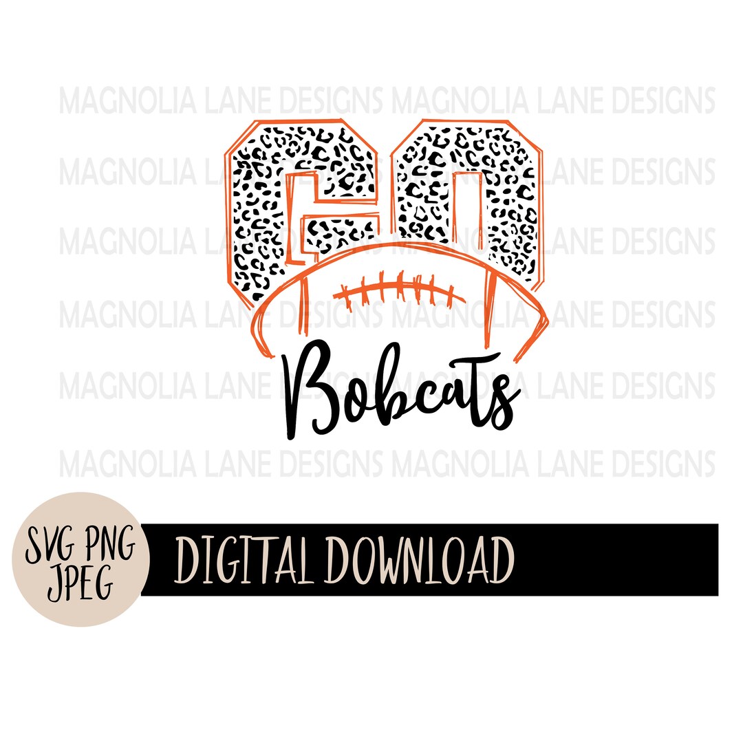 GO BOBCATS SVG, Football, Team Sports, School Mascot, Svg, Jpeg, Png ...