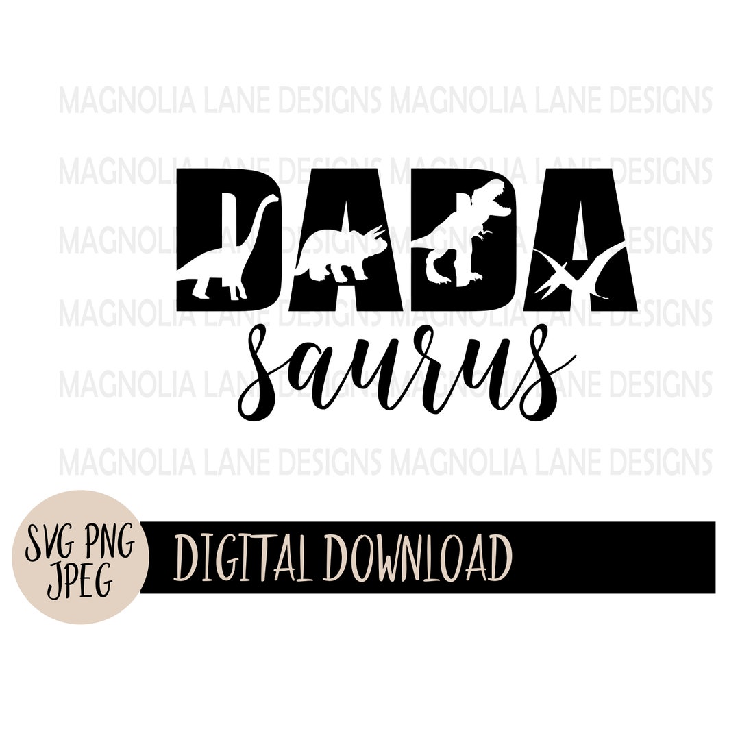 DADA Saurus SVG, Dinosaur Party, Dada, Daddy, Svg, Png, Jpeg, Cut File ...