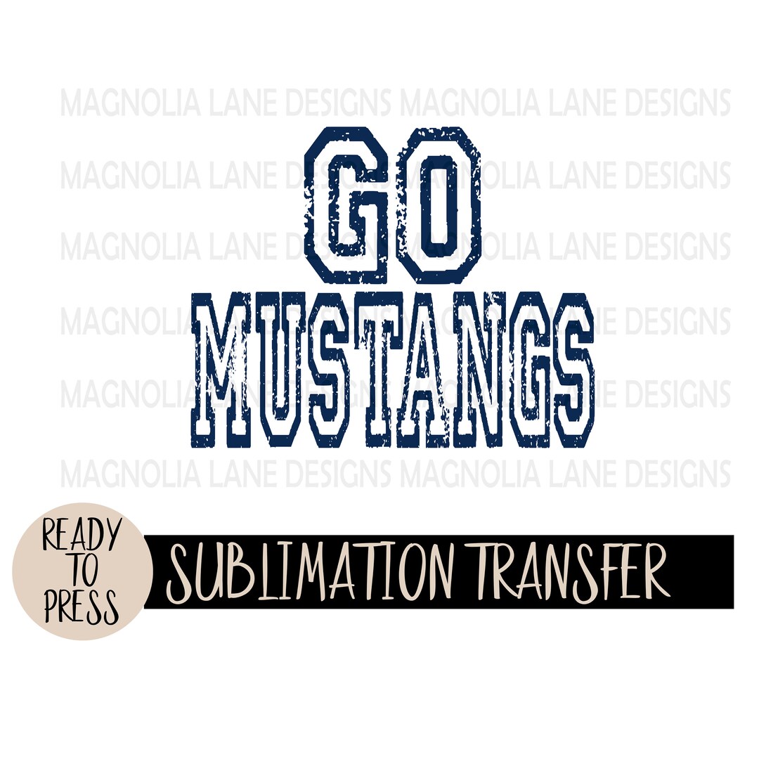 GO MUSTANGS Ready to Press Sublimation Heat Transfer School Mascot ...