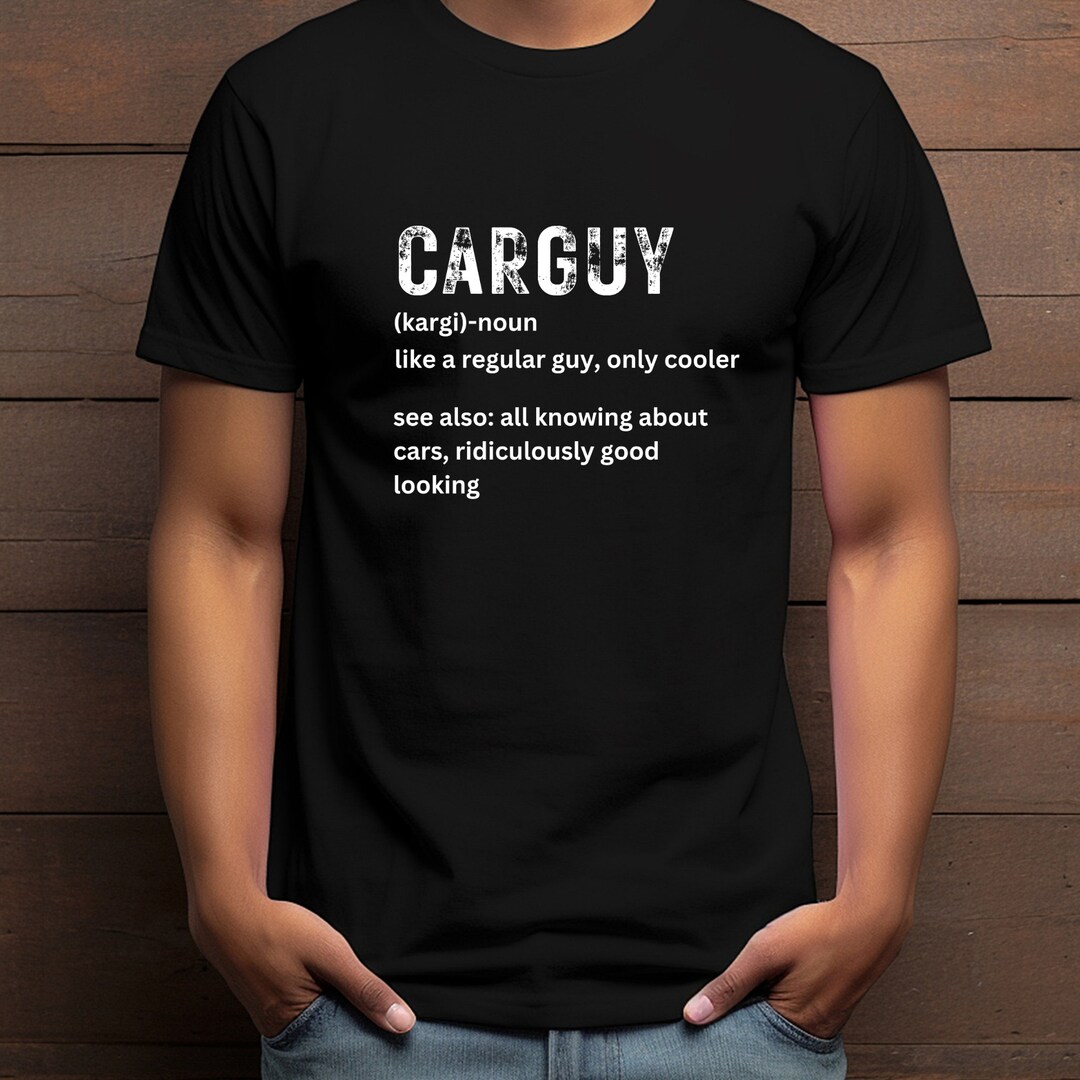 Car Guy Definition Shirt, Funny Car Guy Shirt, Car Lover Shirt, Car ...