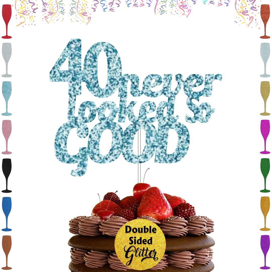 Never Looked so Good Cake Topper Any Age Cake Topper - Etsy