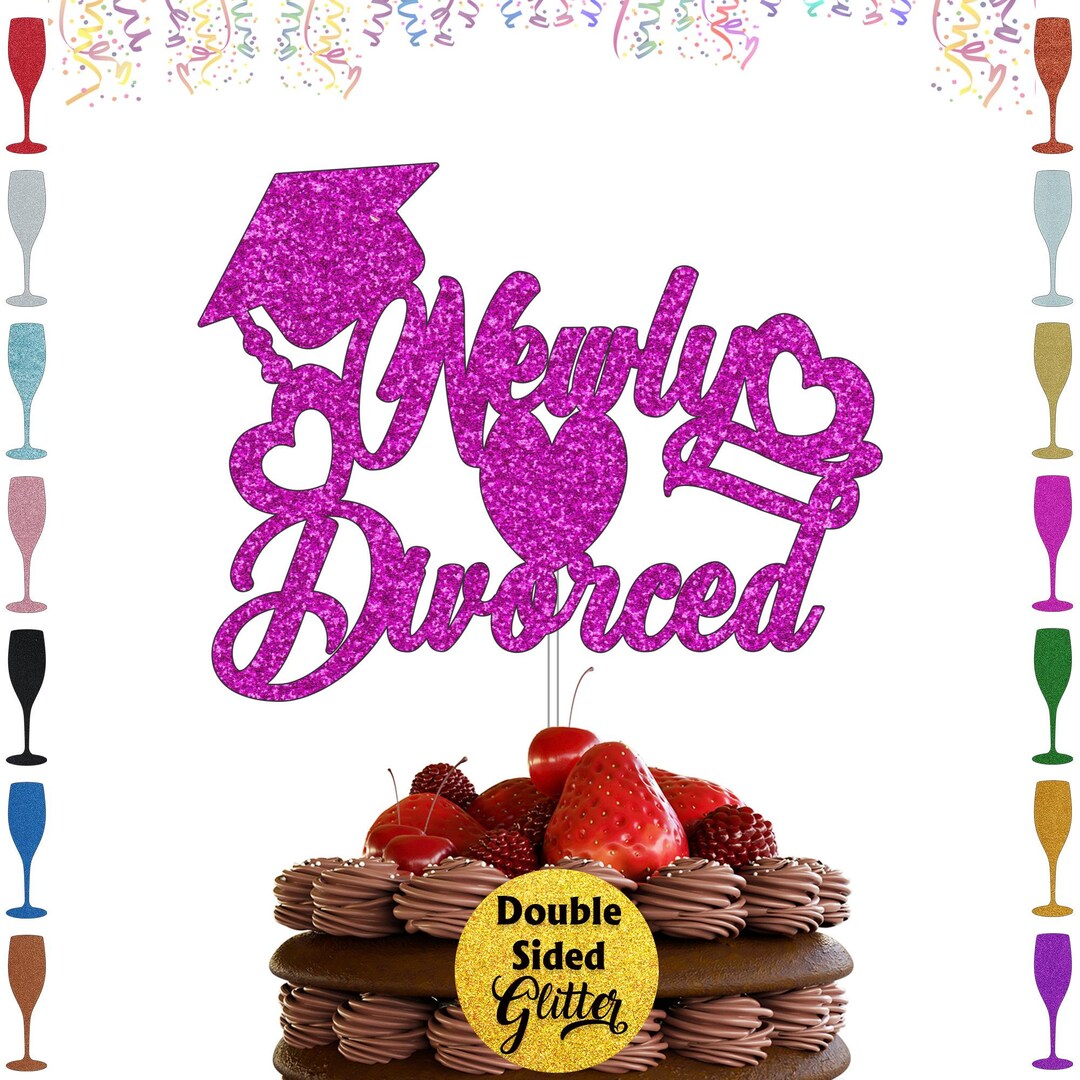 Newly Divorced Cake Topper, Breakup Cake Topper Double Sided Glitter ...