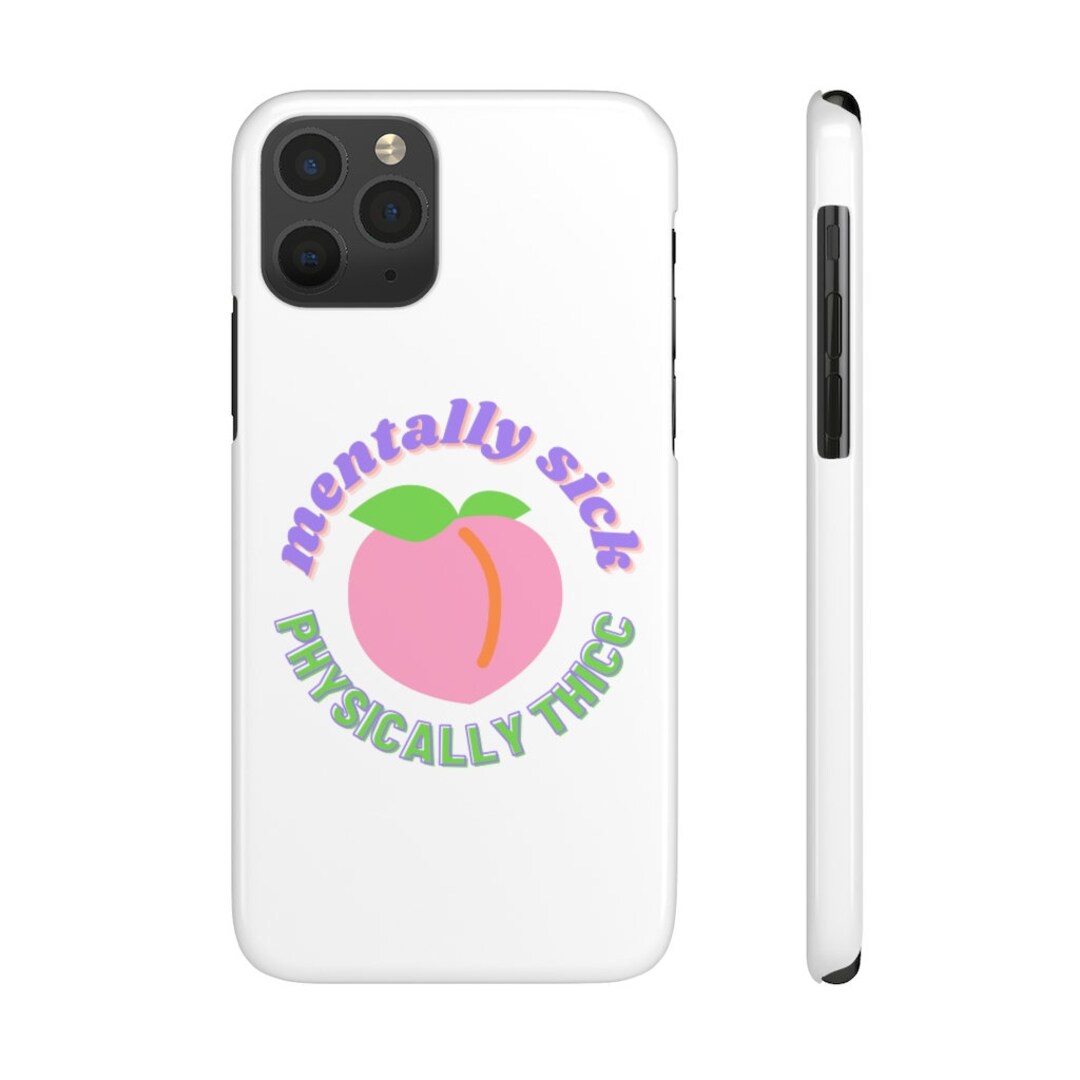 Mentally Sick Physically Thicc Phone Case - Etsy