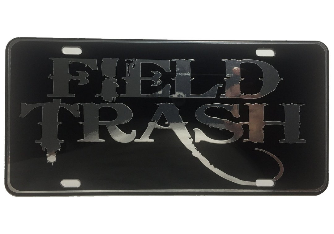 Customonsterdesigns Field Trash Oilfield Heavy Duty Aluminum License ...
