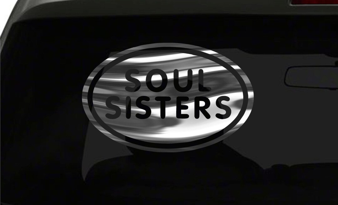 Soul Sisters Sticker Sisters Family Best Friends Euro Oval Shape All ...