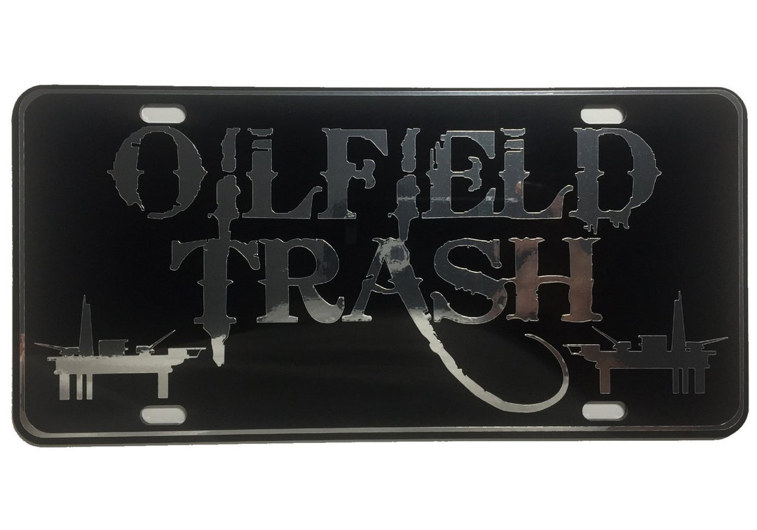 Customonsterdesigns Oilfield Trash Oilfield Heavy Duty Aluminum License ...
