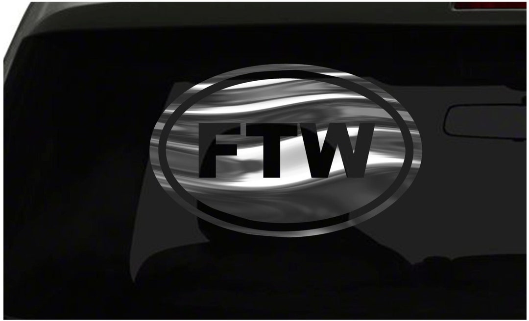 FTW Sticker for the Win Euro Oval Shape All Chrome and Regular Vinyl ...