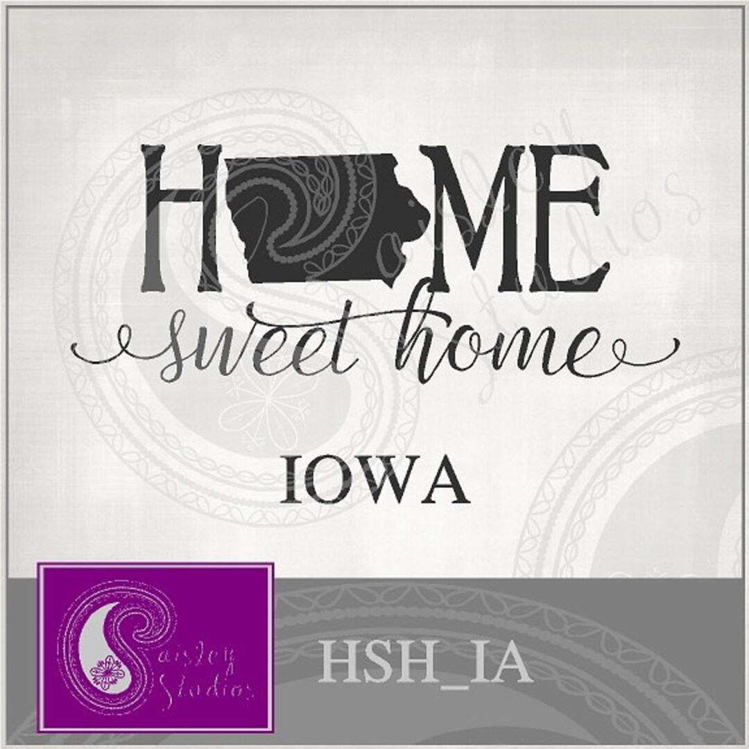 Iowa Home Sweet Home Vector; Ai, Eps, Svg, Gsd, Dxf, Png; ( Jpeg Files ...