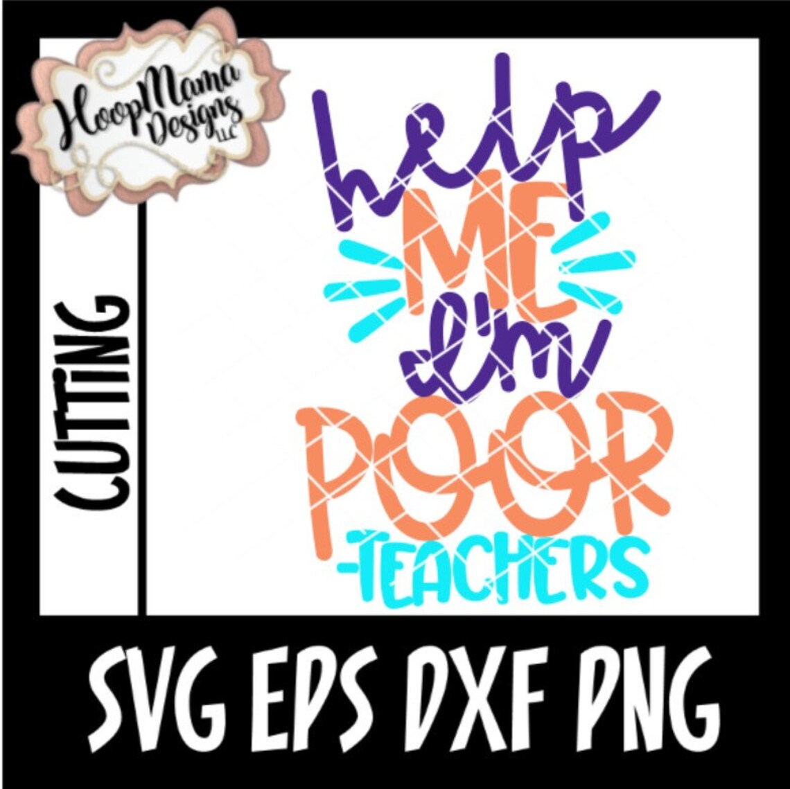 Help Me I'm Poor -teachers SVG DFX EPS and Png Files for Cutting ...