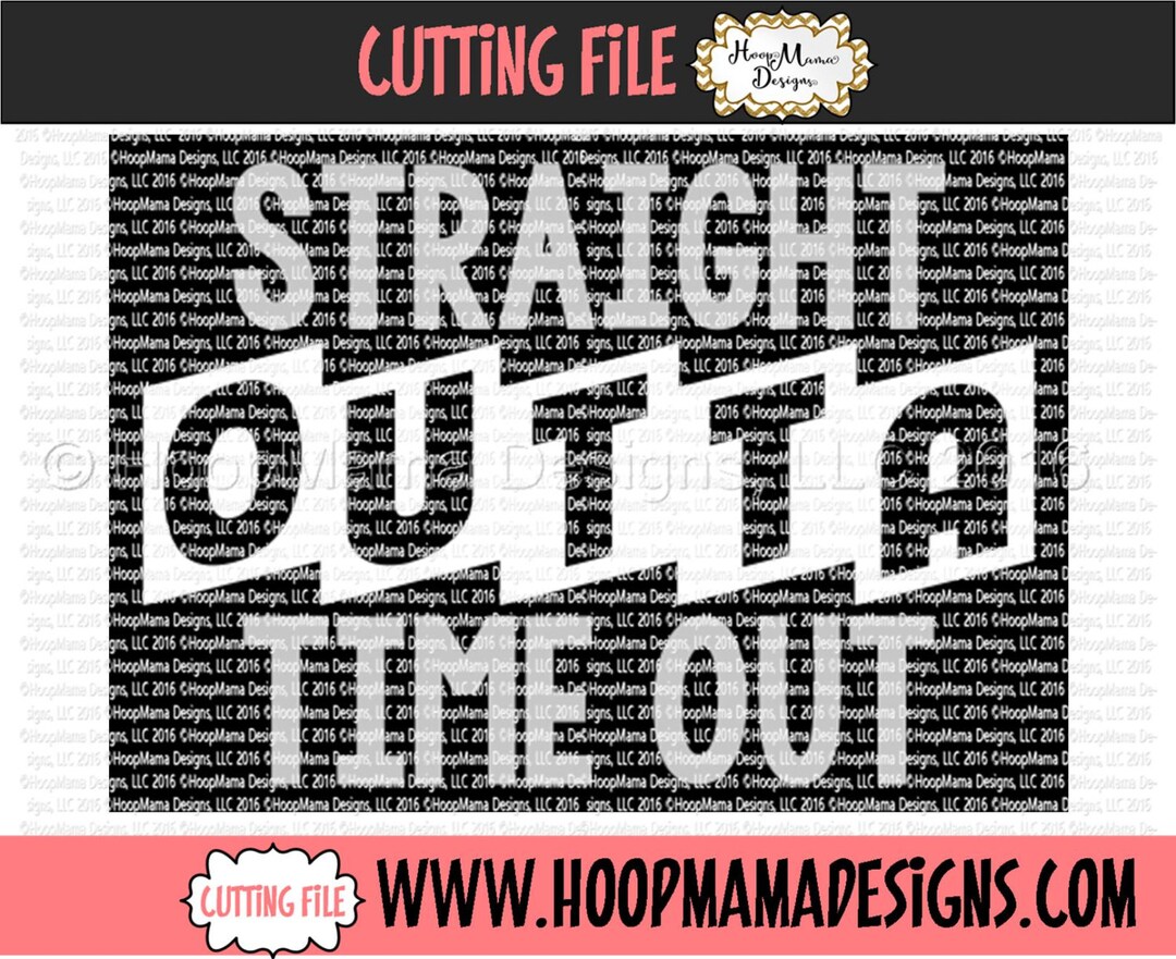 Straight Outta Time Out SVG DXF EPS and Png Files for Cutting Machines ...