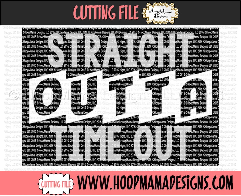 Straight Outta Time Out SVG DXF EPS and Png Files for Cutting Machines ...
