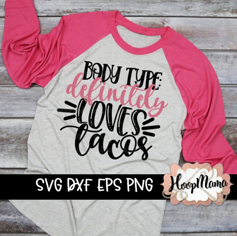 Body Type Definitely Loves Tacos Adult Funny SVG DXF EPS & | Etsy