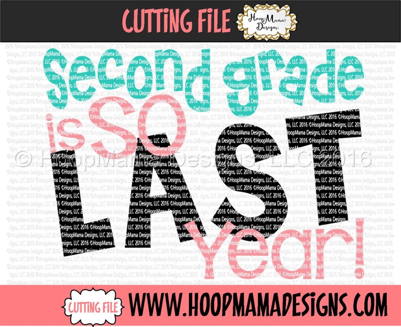 Second Grade is so Last Year SVG DFX EPS and Png Files for Cutting ...