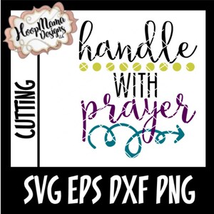 Handle With Prayer Arrows SVG DXF EPS and Png Files for Cutting ...