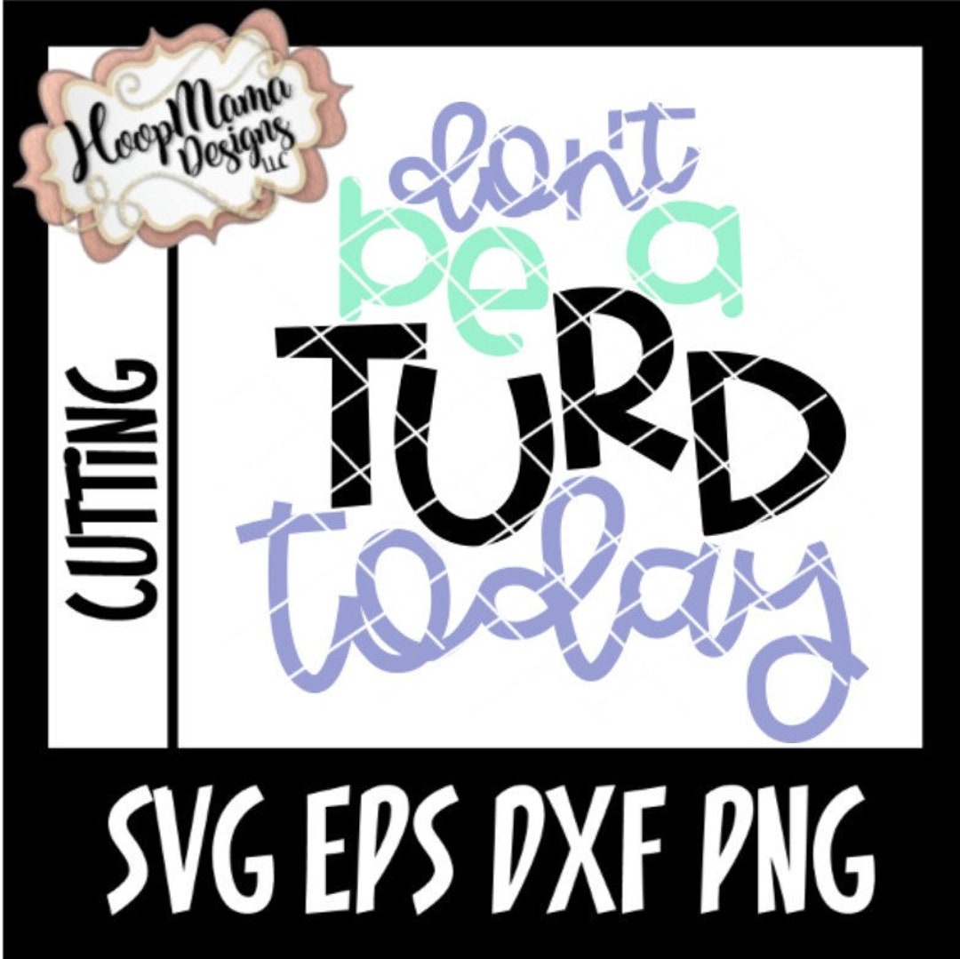 Don't Be A Turd Today TOILET PAPER Gag Gift SVG Dxf Eps and Png Files ...