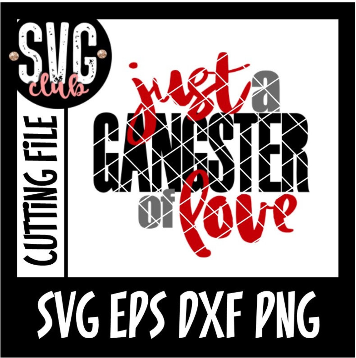 Just A Gangster of Love Valentines Day Love SVG DXF Eps and Png Files ...
