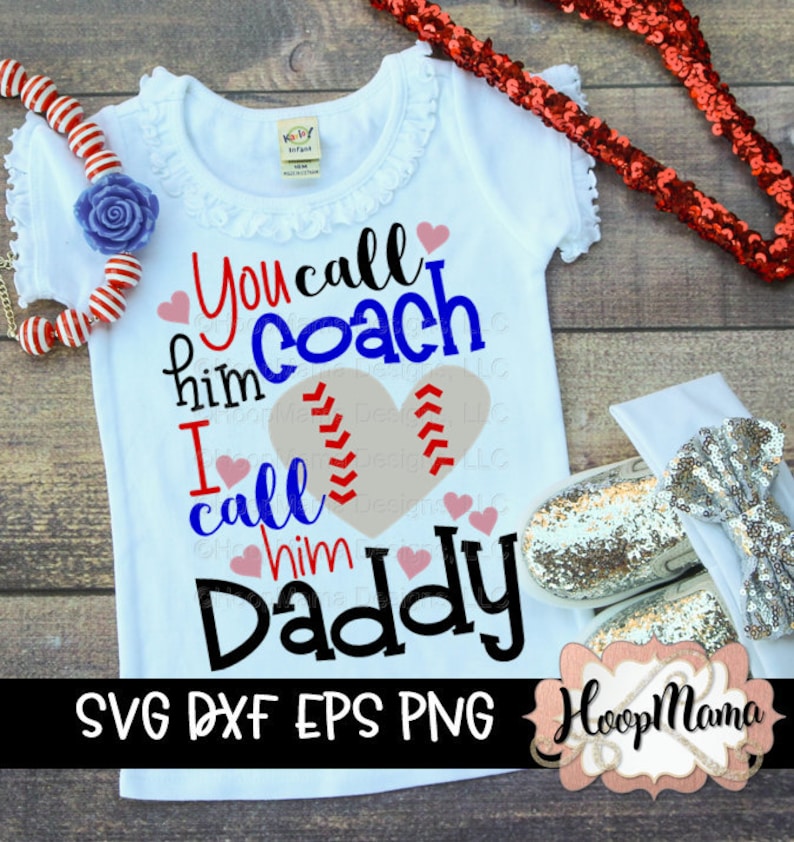 You Call Him Coach I Call Him Daddy Girl Version SVG DXF Eps and Png ...