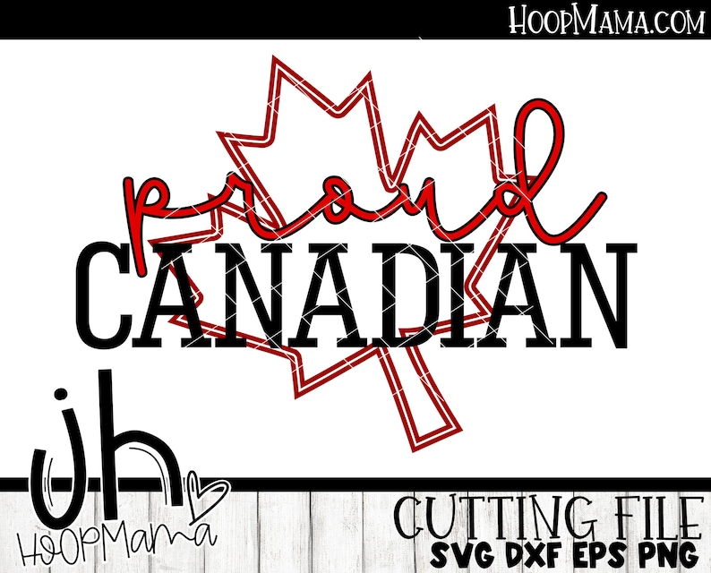 Proud Canadian - Canada Day SVG DXF Eps and Png Files for Cutting ...