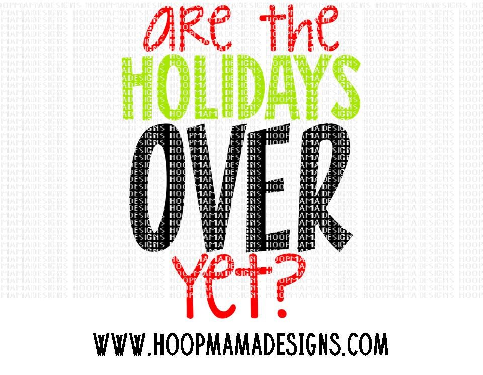 Are the Holidays Over yet SVG DXF Eps and Png Files for Cutting ...