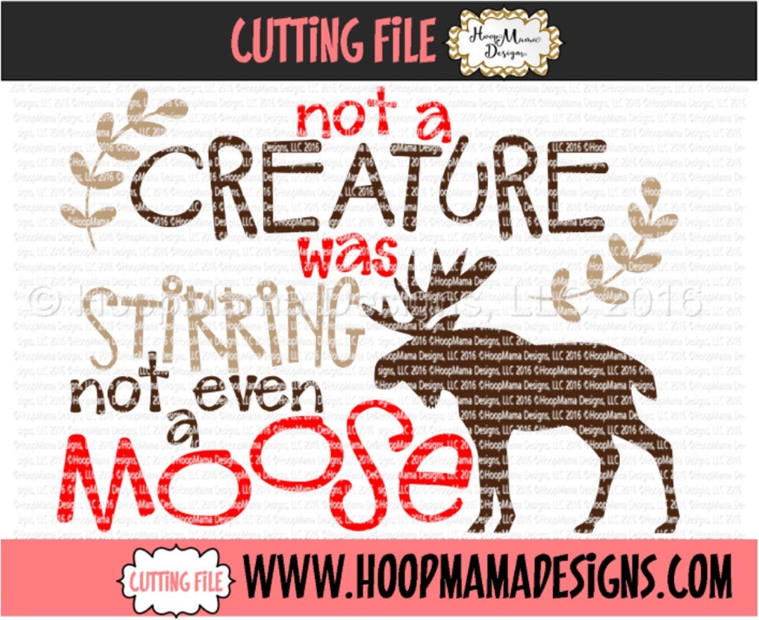 Not A Creature Was Stirring Not Even A Moose SVG DXF Eps and Png Files ...