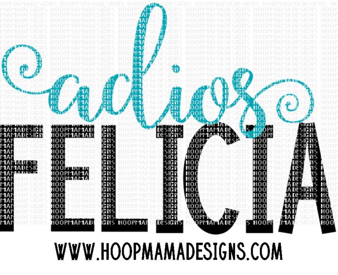 Adios, Felicia SVG DXF Eps and Png Files for Cutting Machines Cameo or ...
