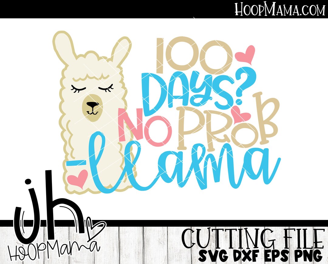 100 Days of School - 100 Days No Prob-llama SVG DXF EPS and Png Files ...