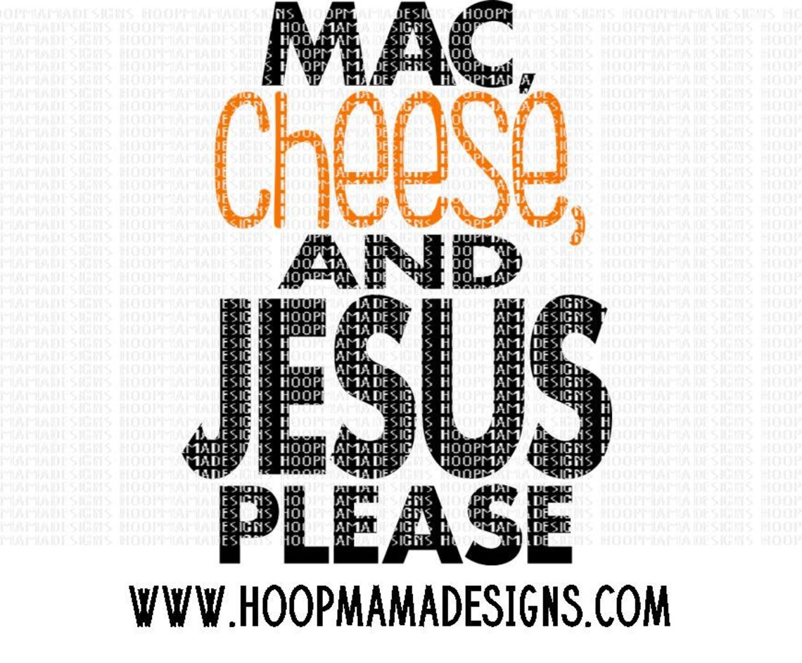 Mac Cheese and Jesus Please SVG DXF Eps and Png Files for Cutting ...