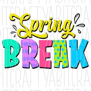 Spring Break SVG, PNG Sublimation, Digital Download, Cricut, Silhouette ...