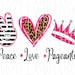 Peace, Love, Pageants Svg, Png, Sublimation, Digital Download, Cricut ...