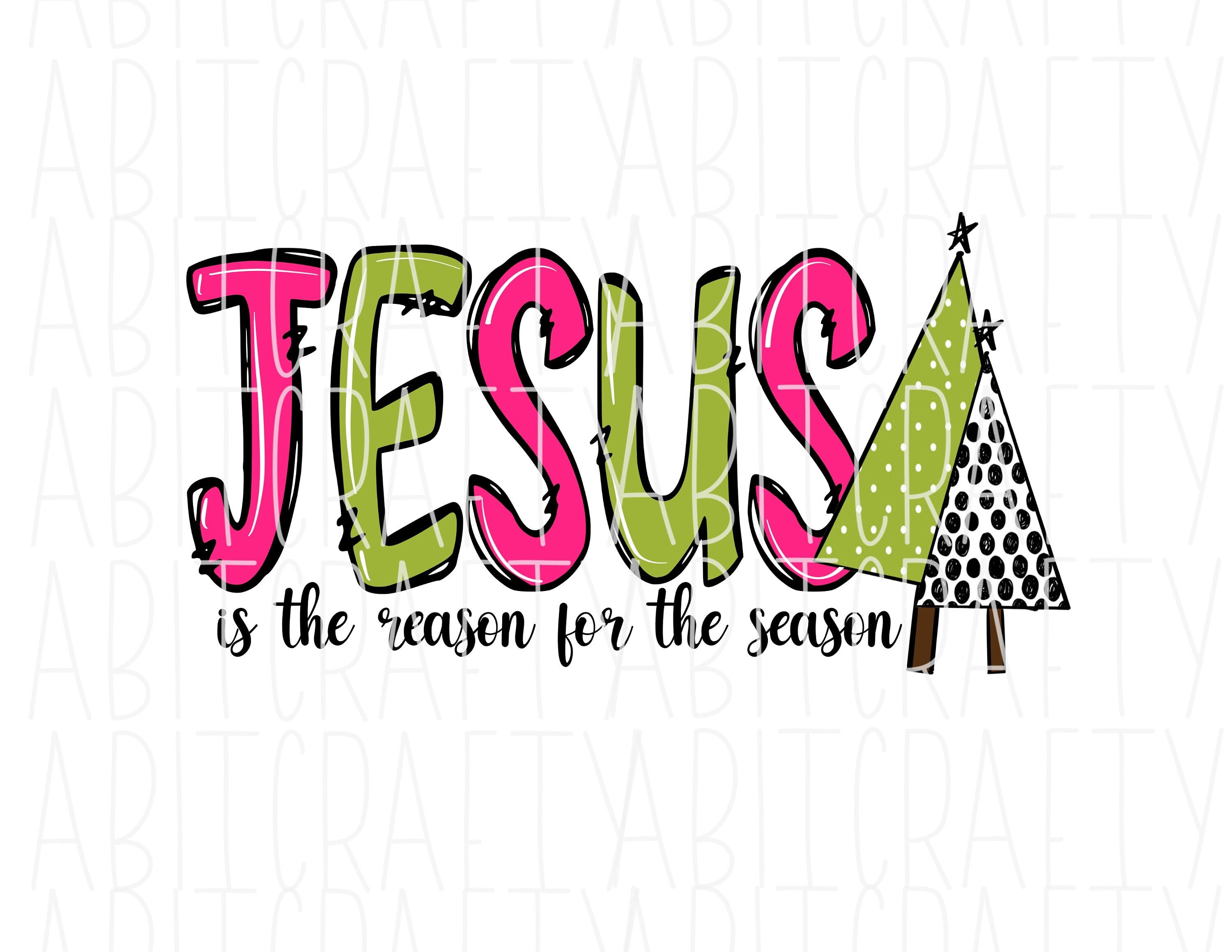 Jesus/savior/the Reason for the Season Png/mistletoe/santa/blessed/joy ...
