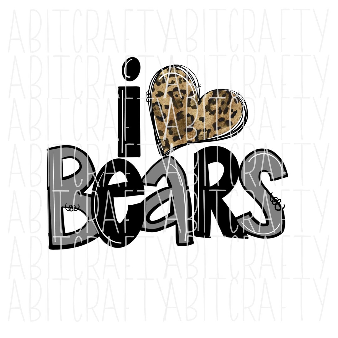 I Love Bears/i Heart Bears Png/sublimation, Print and Cut, Digital ...