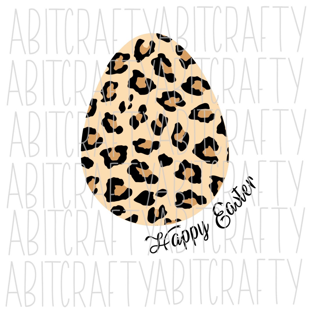 Cheetah/leopard Egg/happy Easter SVG, PNG, Sublimation, Digital ...