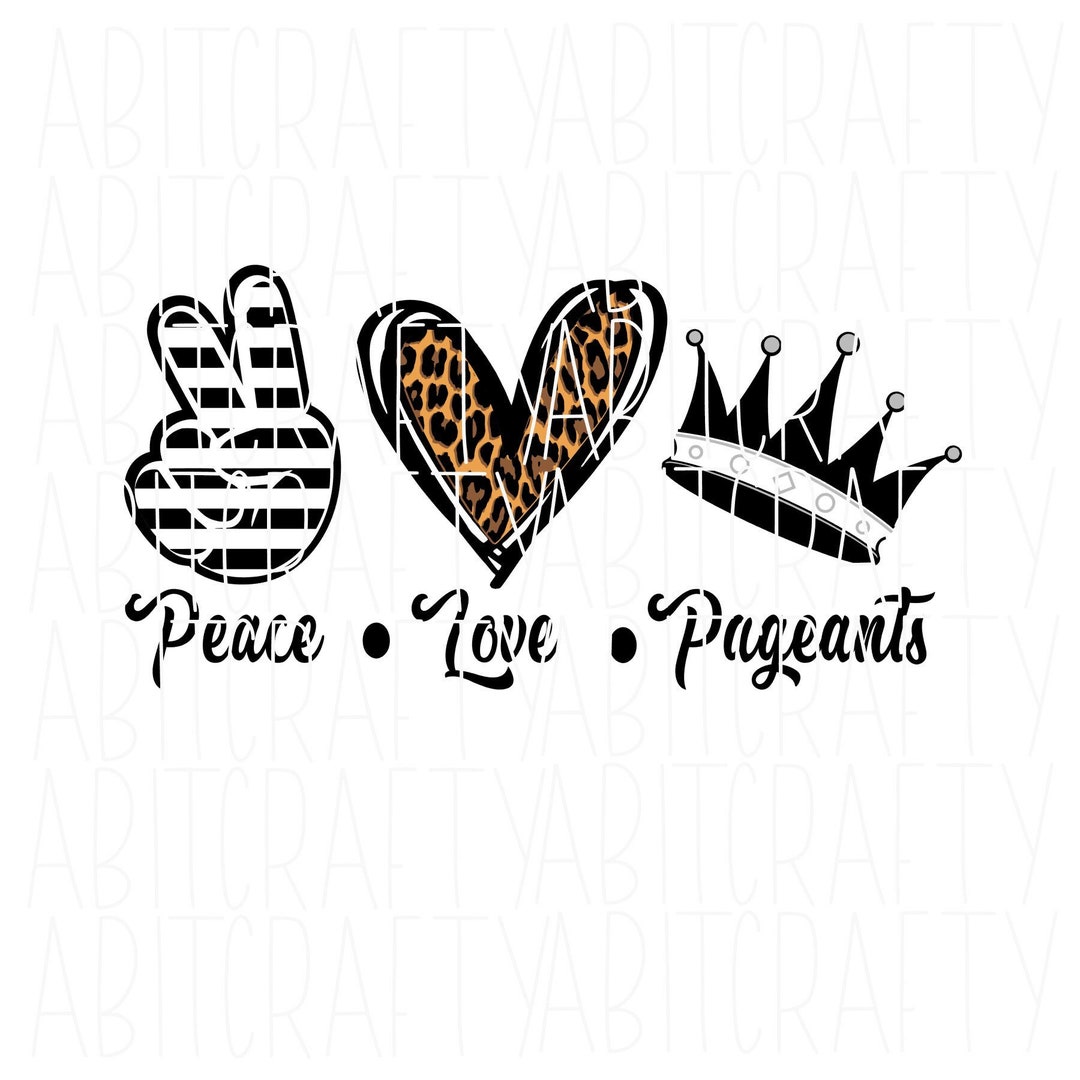 Peace, Love, Pageants Black Svg, Png, Sublimation, Digital Download ...