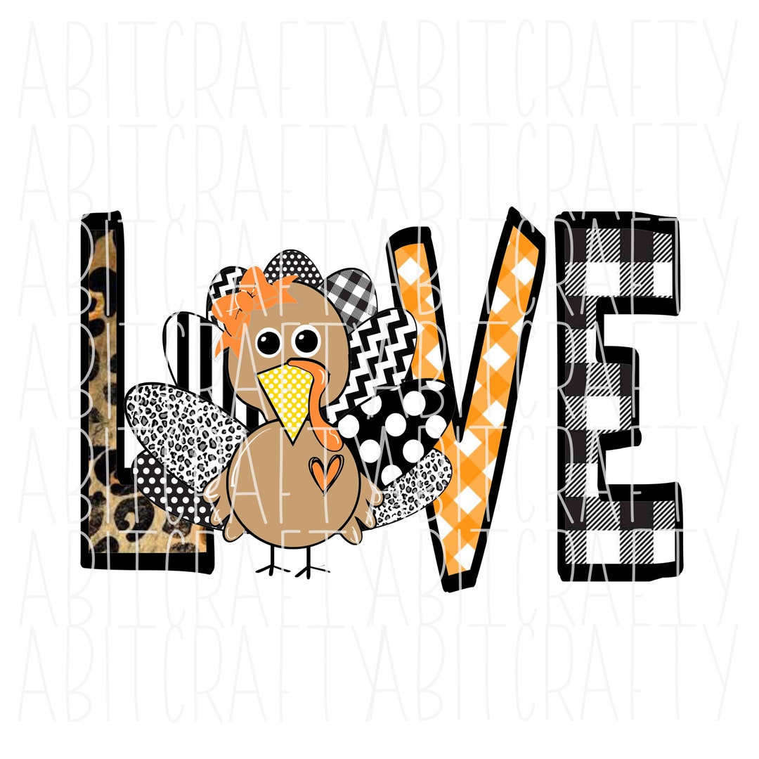 LOVE Turkey/love Thanksgiving Svg, Png, Jpeg, Sublimation, Digital ...