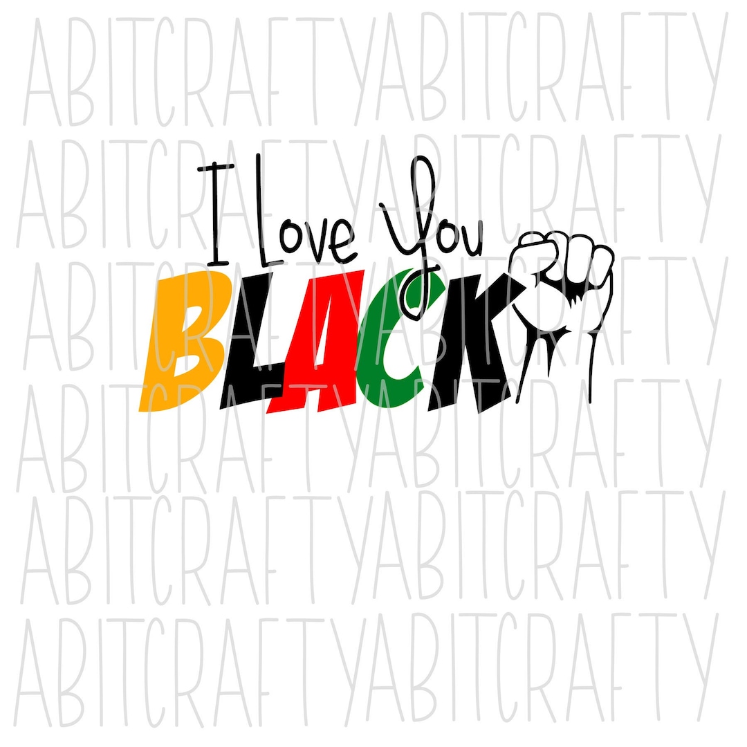 I Love You/black History Svg, Png, Sublimation, Digital Download ...