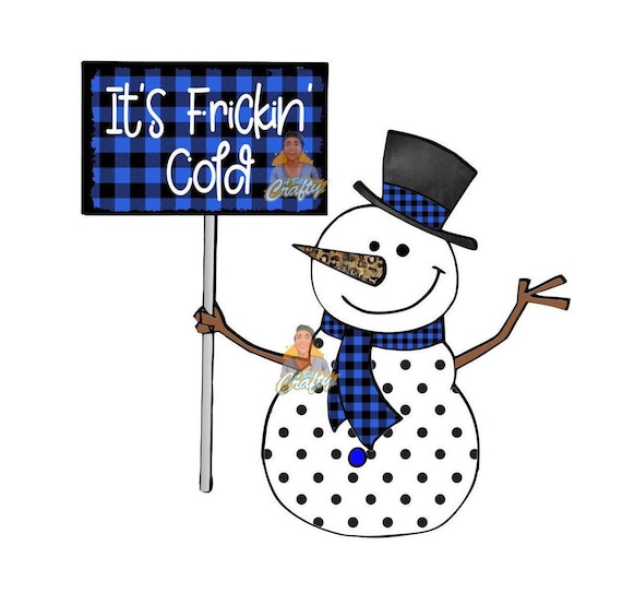 It's Cold Svg Png Jpeg Sublimation Digital Download - Etsy