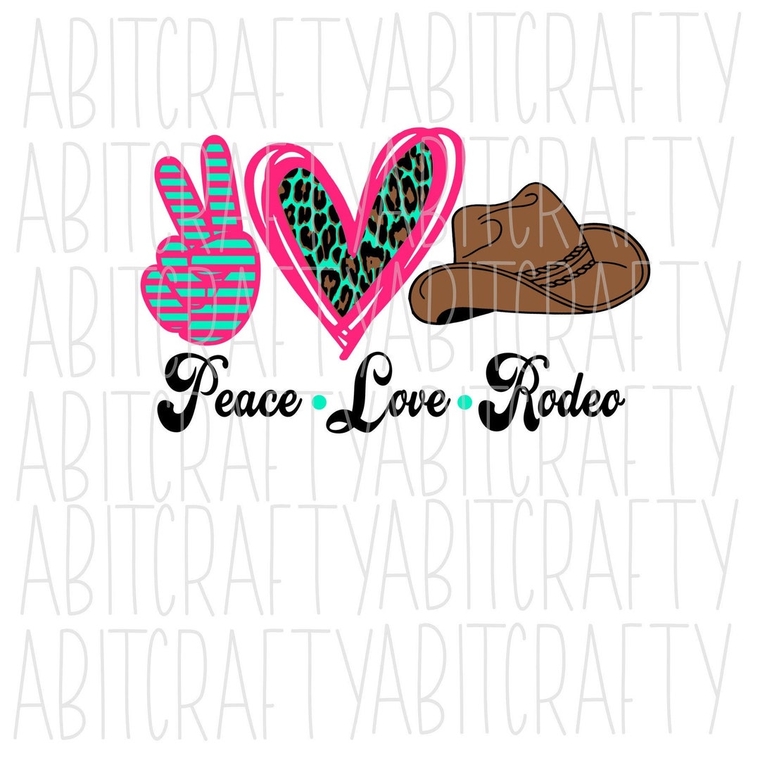 Peace, Love, Rodeo SVG, PNG, Sublimation, Digital Download, Cricut ...