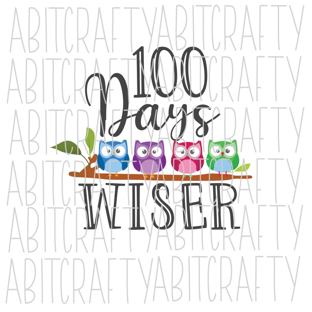 100 Days Wiser Svg, Png, Sublimation, Digital Downloads, Cricut ...