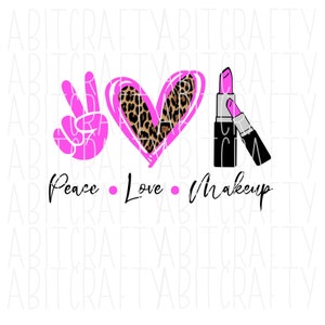 Peace Love Makeup Svg, Png, Sublimation, Digital Download, Cricut ...