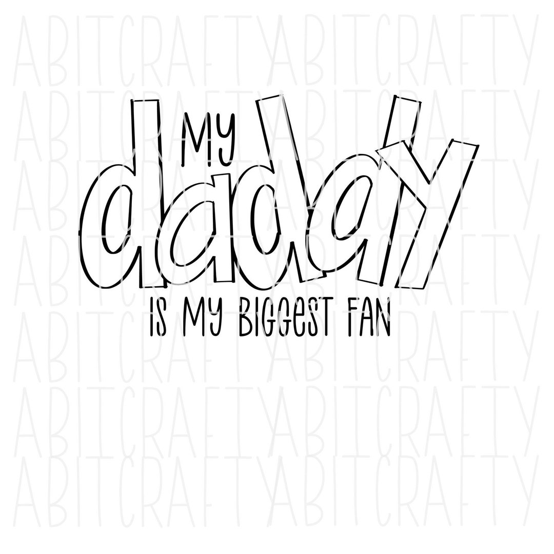 Daddy/father's Day/biggest Fan SVG, PNG, Sublimation, Digital Download ...