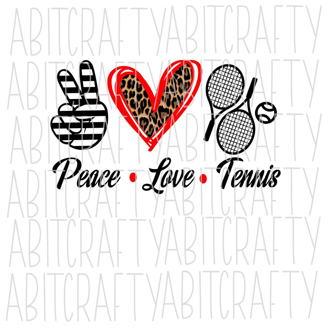 Peace, Love, Tennis Svg, Png, Sublimation, Digital Download, Cricut ...