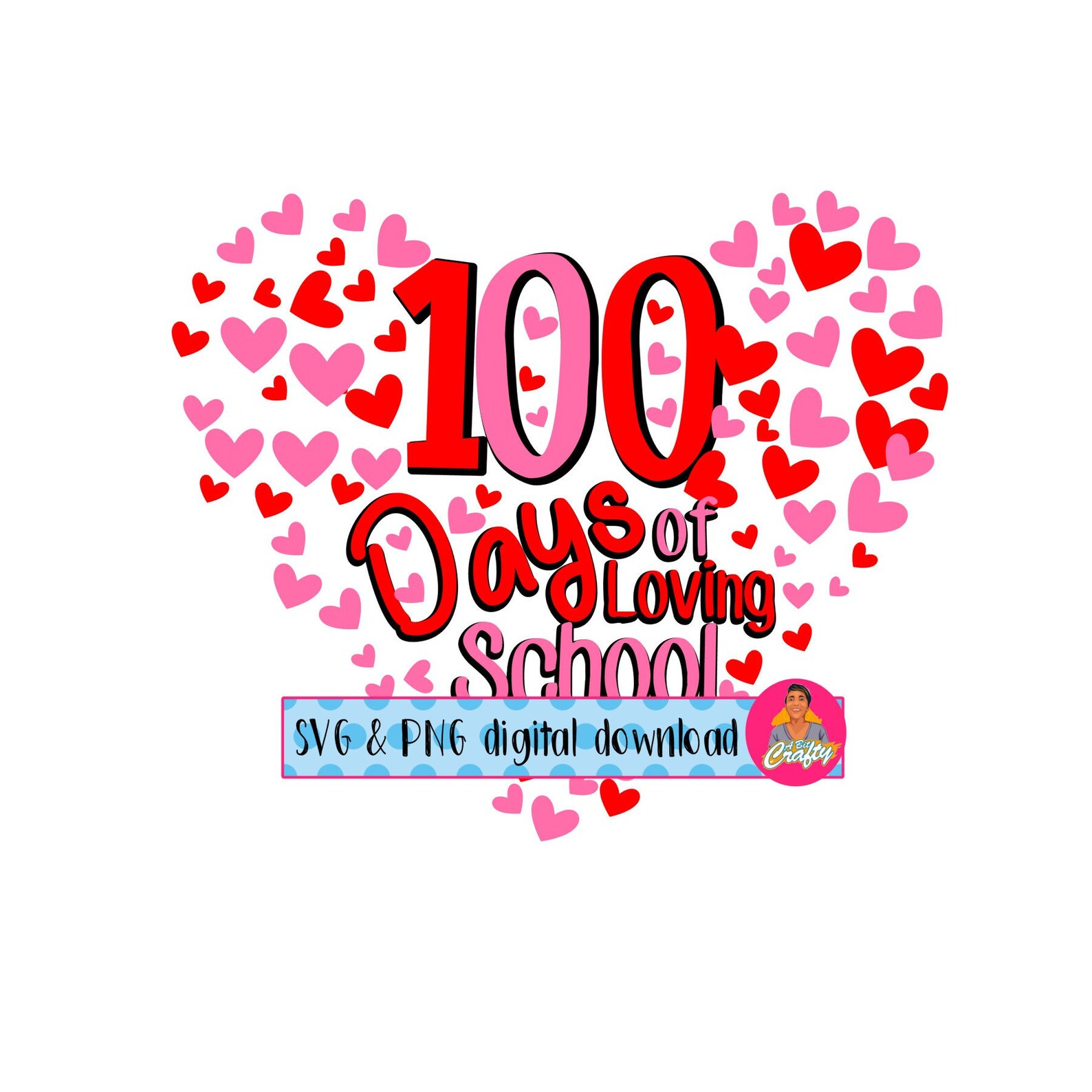 100 Days of Loving School/100 Days of School/ Valentine's Day SVG, PNG ...
