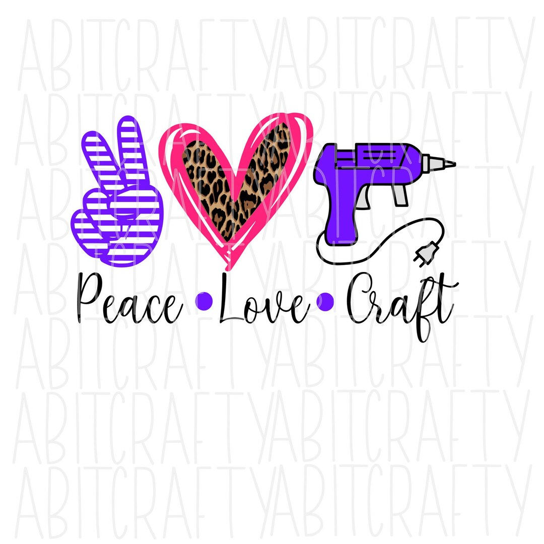 Peace Love Craft Svg, Png, Sublimation, Digital Download, Cricut ...