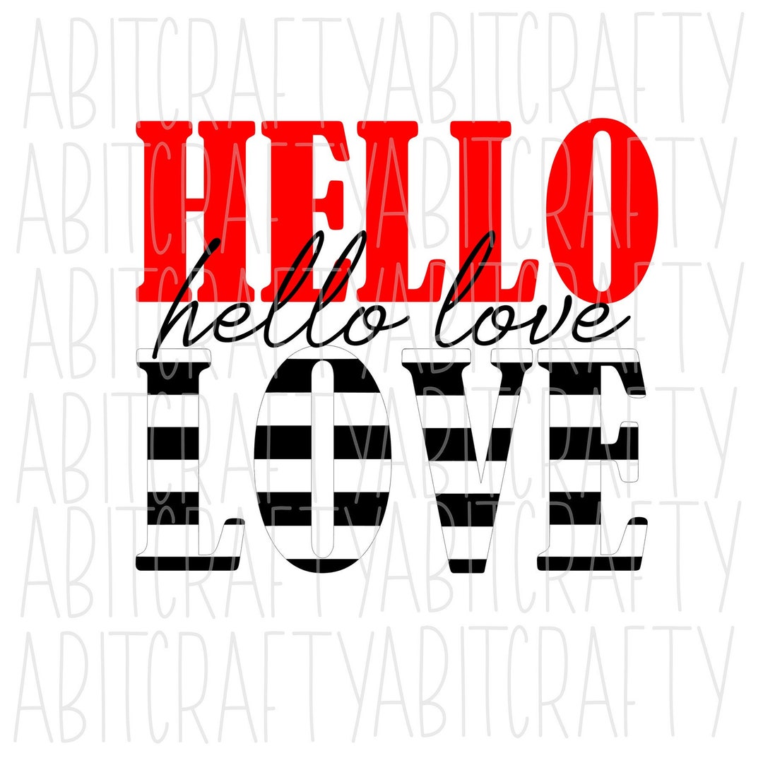 Hello Love Svg, Png, Sublimation, Digital Download, Cricut, Silhouette ...