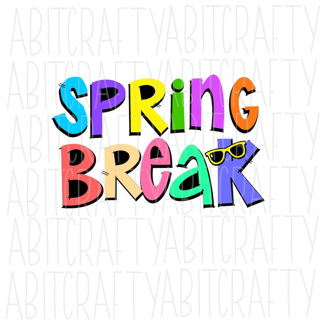 Spring Break SVG, PNG Sublimation, Digital Download, Cricut, Silhouette ...