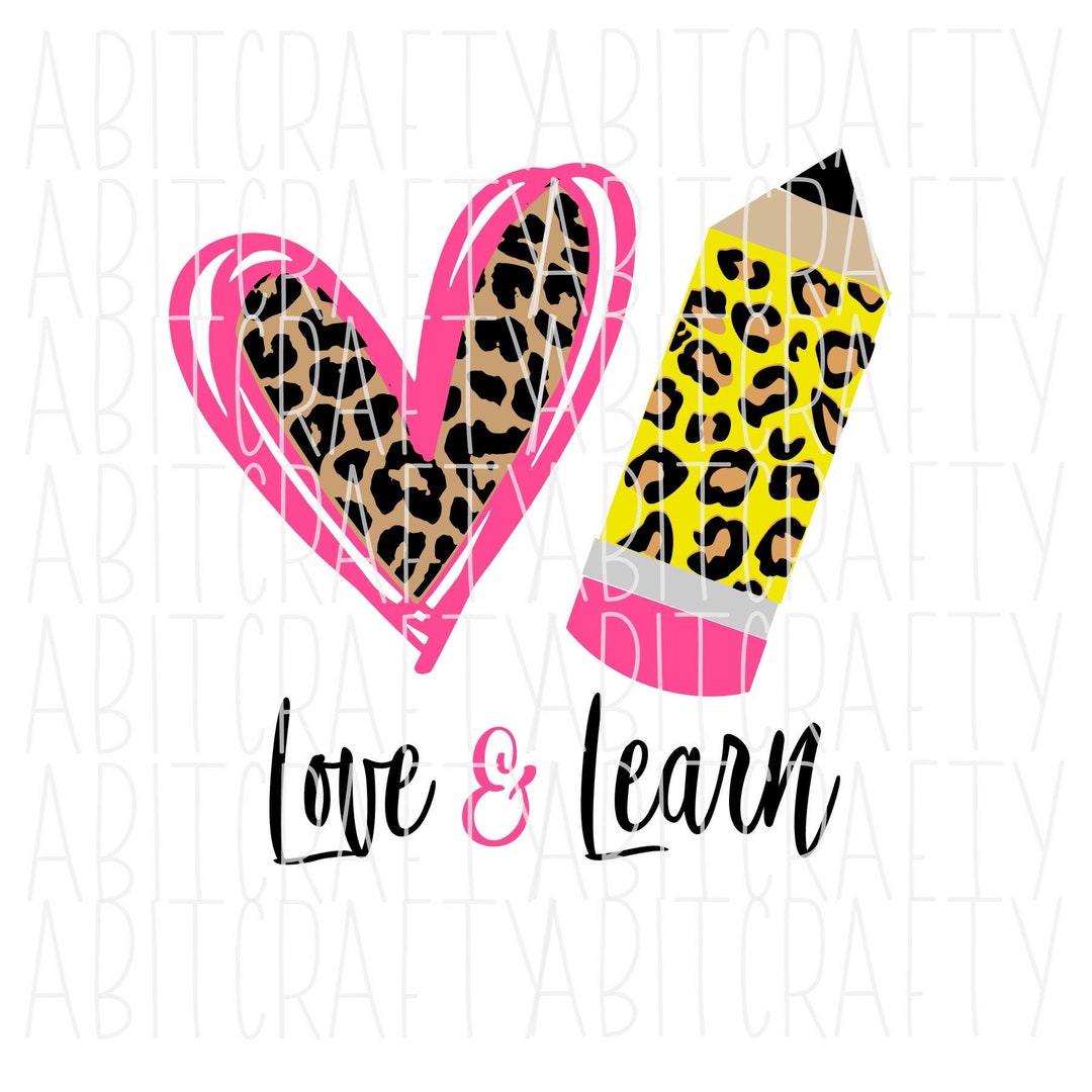 Love and Learn Svg/png/sublimation/digital Download, Cricut, Silhouette ...
