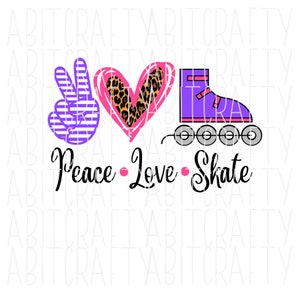 Peace, Love, Skate SVG, PNG, Sublimation, Digital Download, Cricut ...