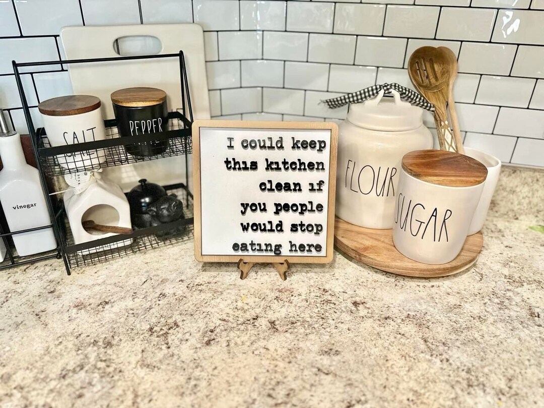 Funny Kitchen Farmhouse Signs - I Could Keep This Kitchen Clean If You ...