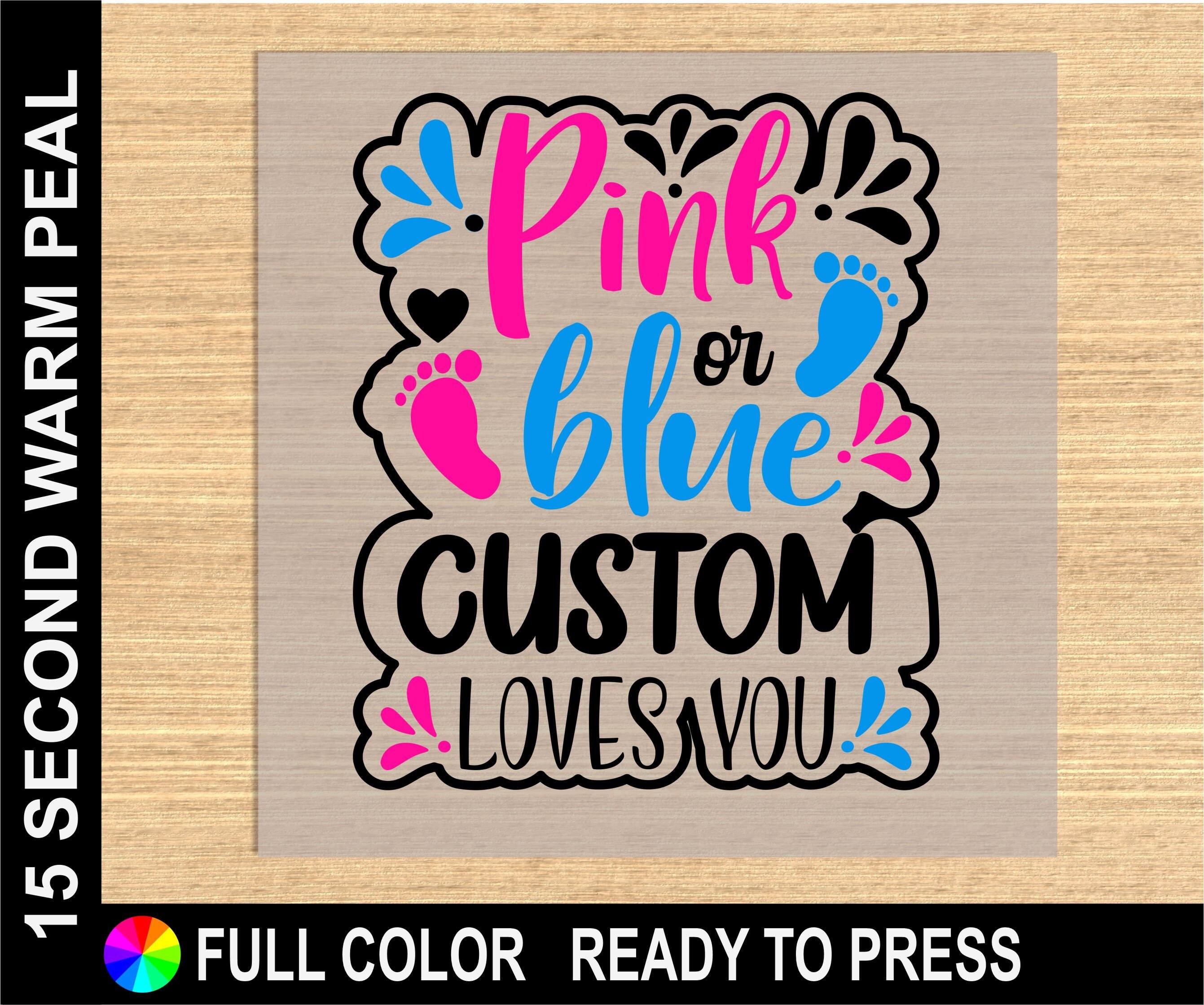 Custom DTF Pink or Blue Gender Reveal Transfers, Pink or Blue Love You ...