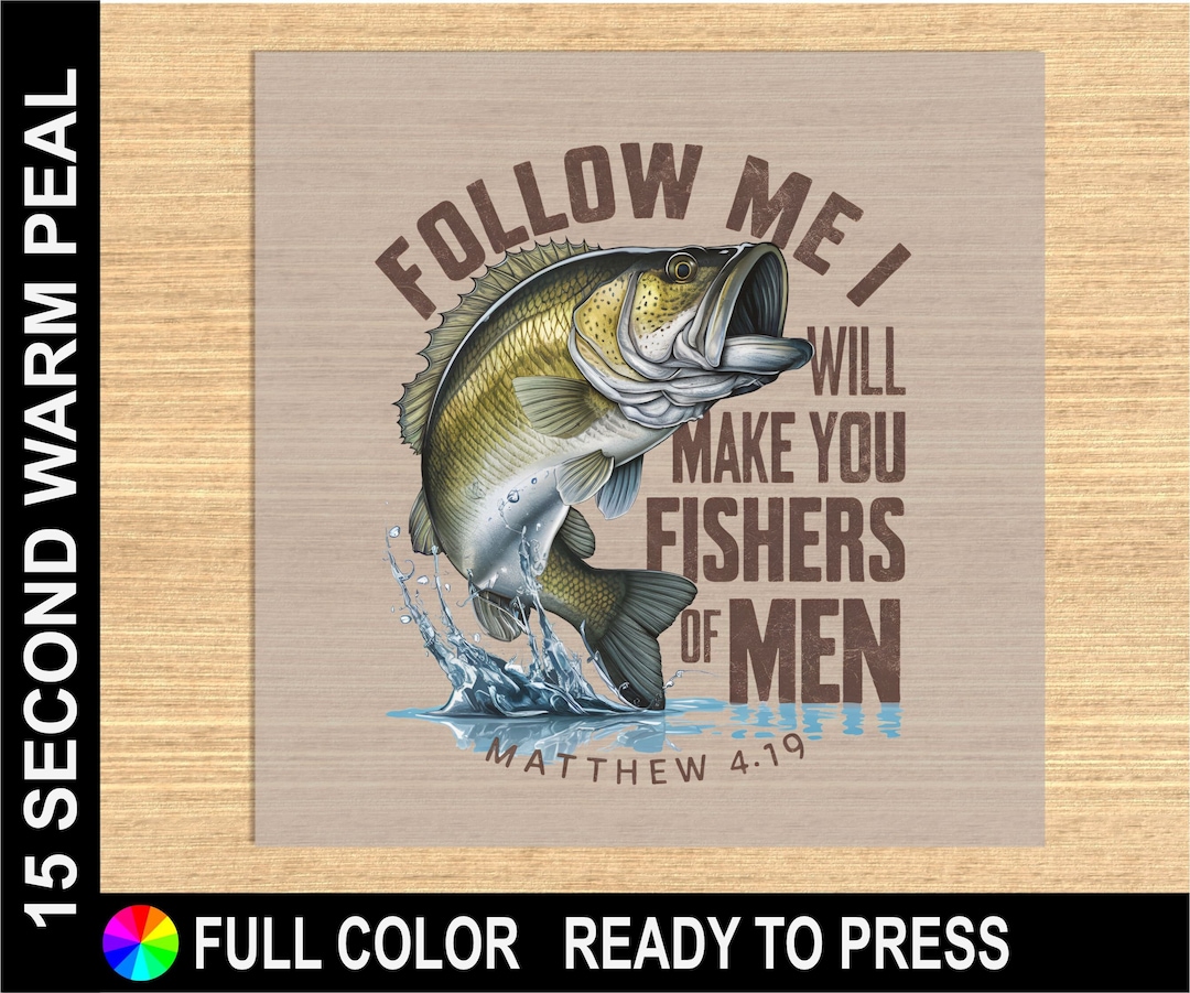 Fishing DTF Transfer, Follow Me Fishers of Men Perfect for Custom ...
